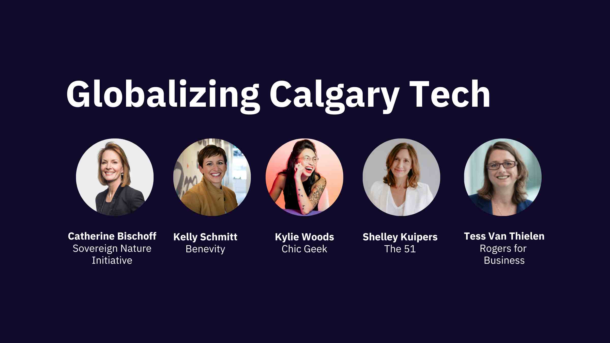 Globalizing Calgary Tech Vol. 7 | Women in Tech & Global Leadership | Platform Calgary